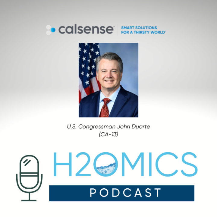 Calsense Features U.S. Congressman John Duarte on the H2OMICS Podcast ...