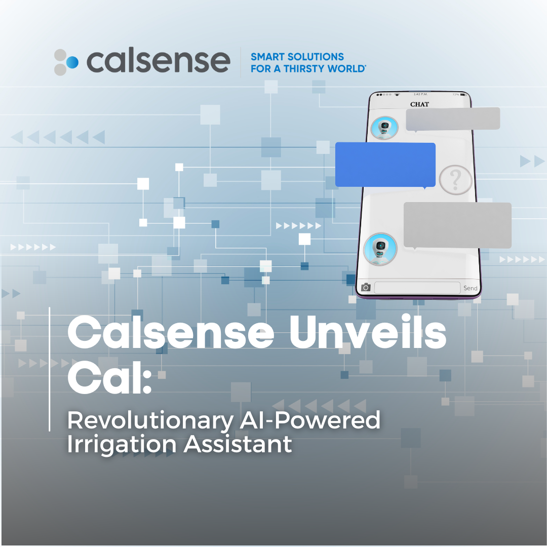 Calsense Unveils Cal: Revolutionary AI-Powered Irrigation Assistant | Calsense